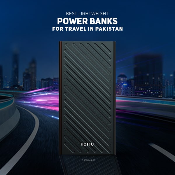 Best Lightweight Power Banks for Travel in Pakistan | HOTTU - Endless ...